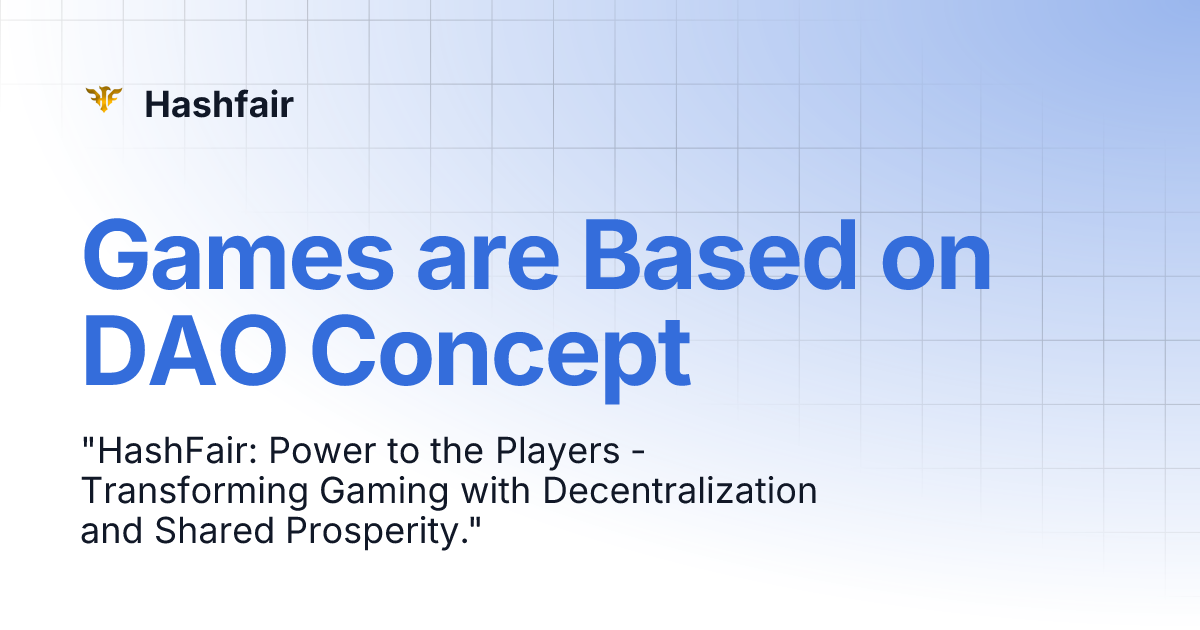 Games are Based on DAO Concept | Hashfair